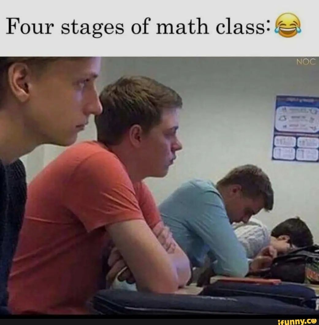 Four stages of math class: - iFunny