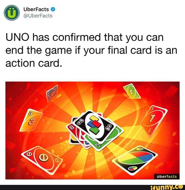 UNO has confirmed that you can end the game if your final card is an ...