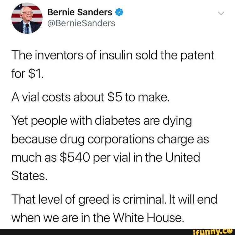 The inventors of insulin sold the patent for $1. A vial costs about $5 ...