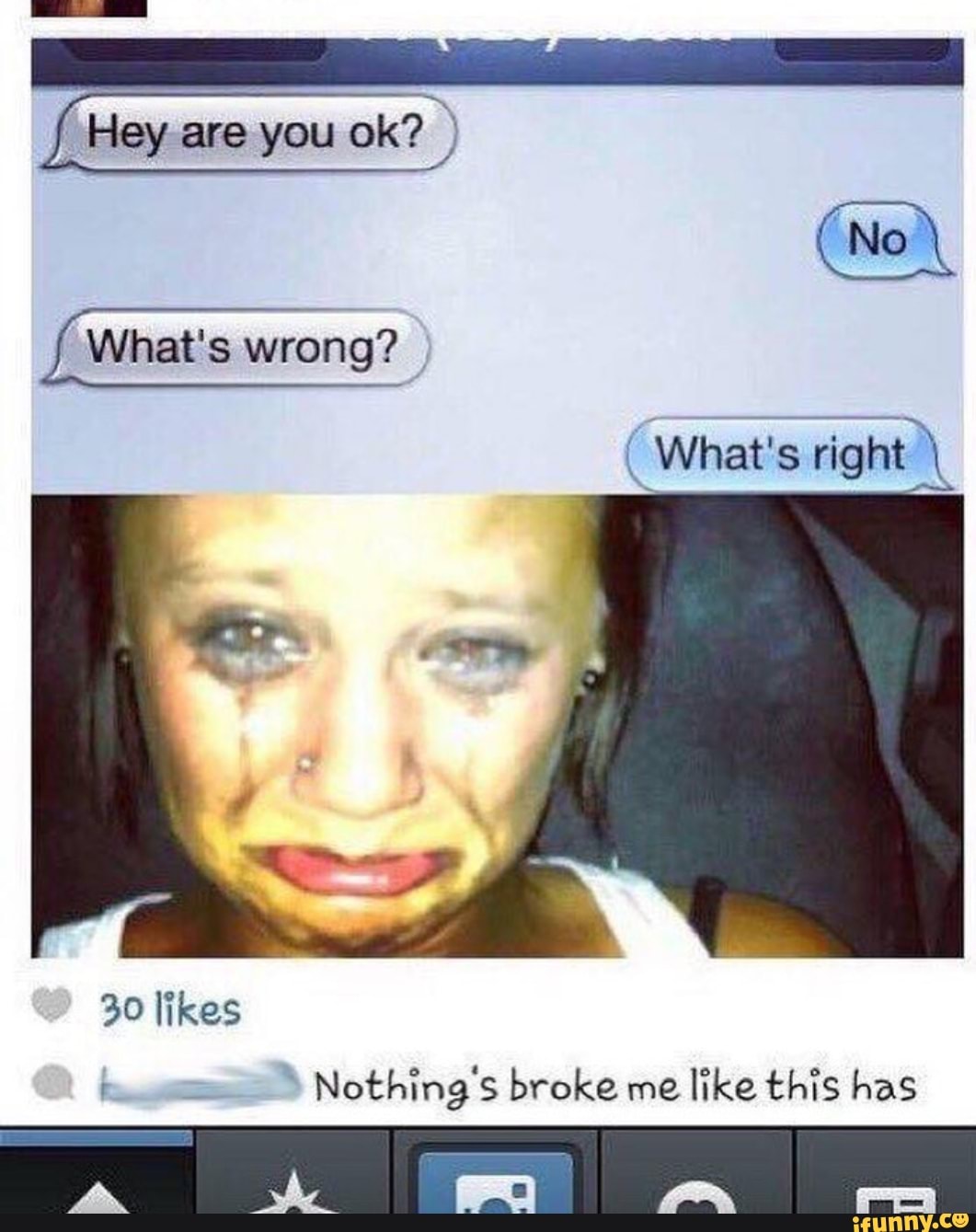 : Hey are you ok?“; - iFunny