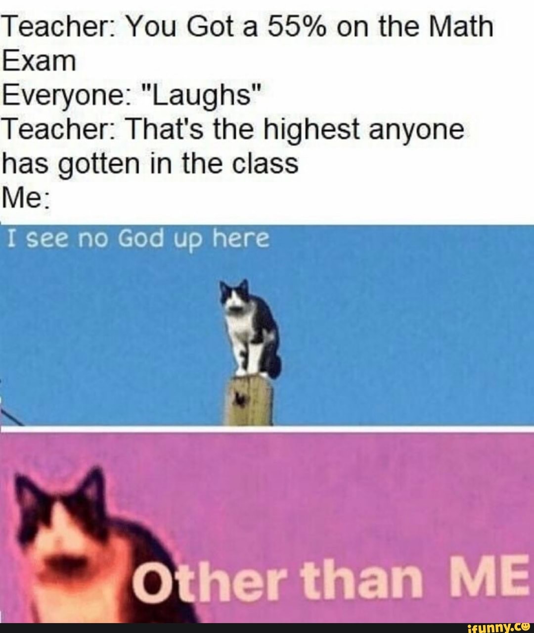 Teacher: You Got a 55% on the Math Exam Everyone: "Laughs" Teacher ...