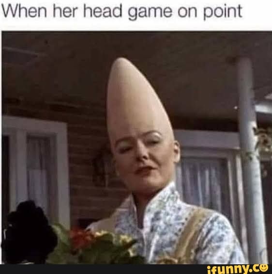 When her head game on point - iFunny