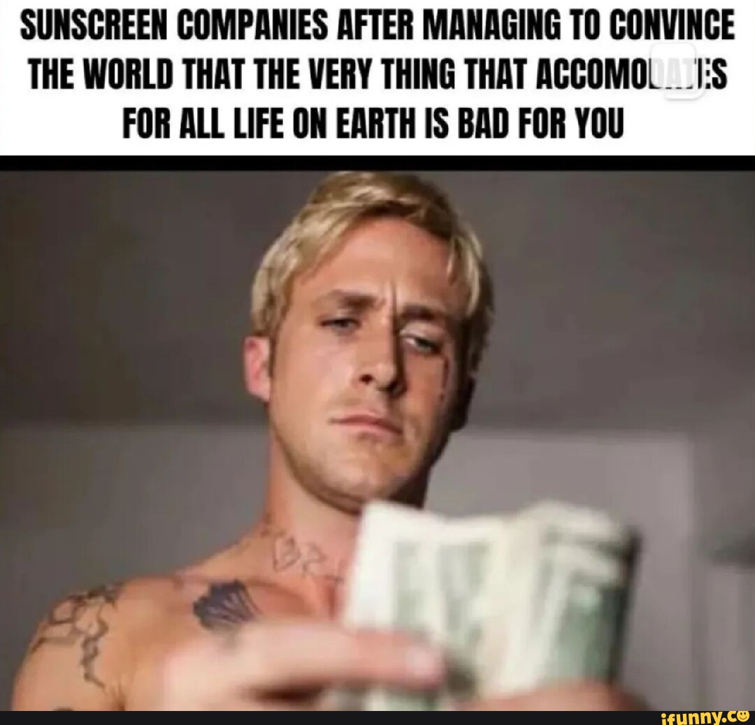 Sunscreen memes. Best Collection of funny Sunscreen pictures on iFunny