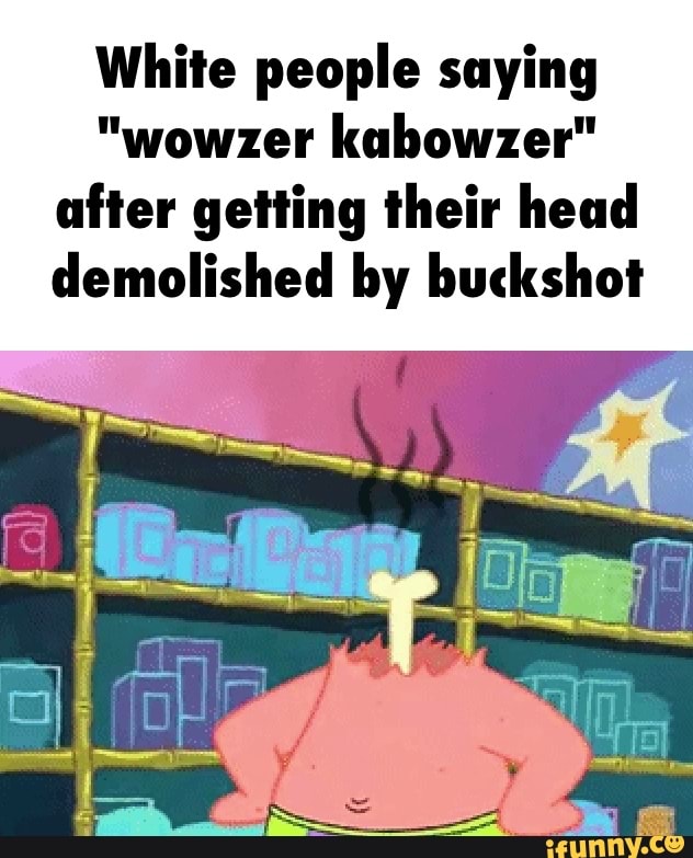 Wowzer memes. Best Collection of funny Wowzer pictures on iFunny