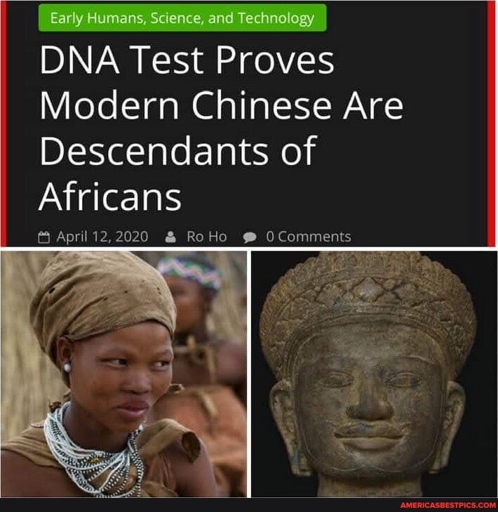 Early Humans, Science, and Technology DNA Test Proves Modern Chinese ...