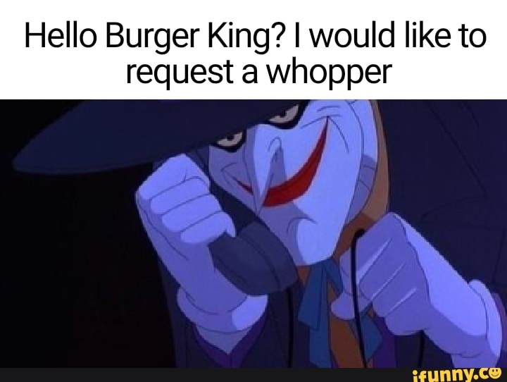 Whopper memes. Best Collection of funny Whopper pictures on iFunny