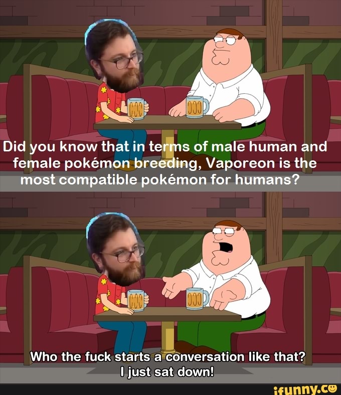Did you know that in terms of male human and female pokemon breeding ...