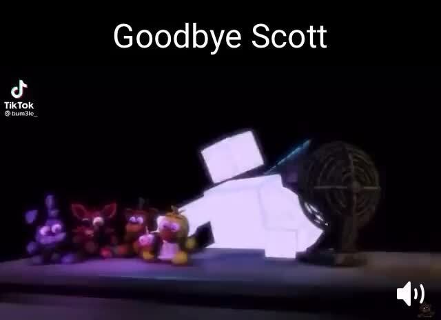 We love you and we miss you scott - Goodbye Scott - )