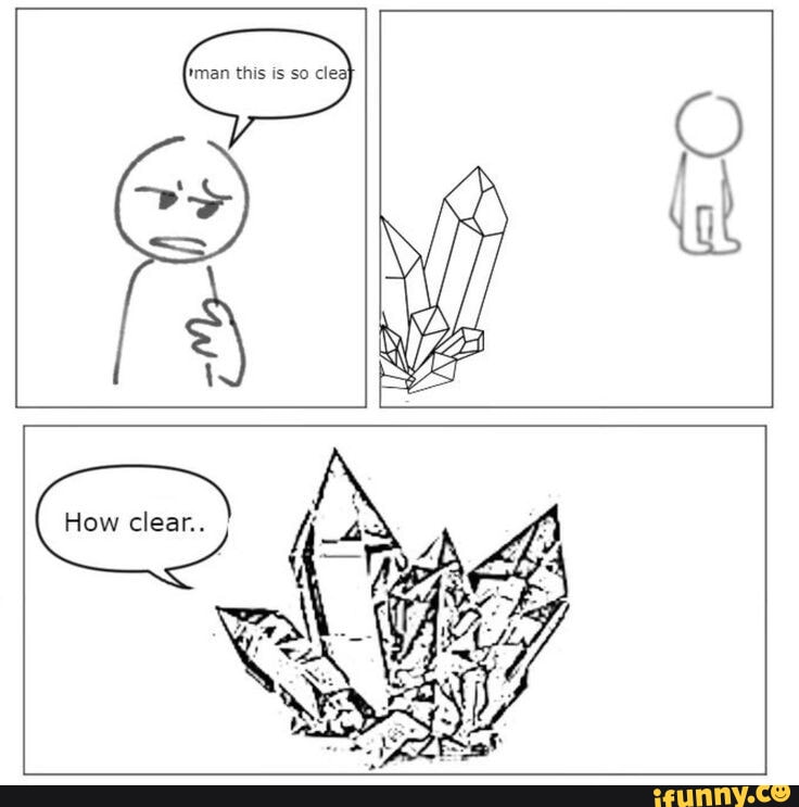 Clear memes. Best Collection of funny Clear pictures on iFunny