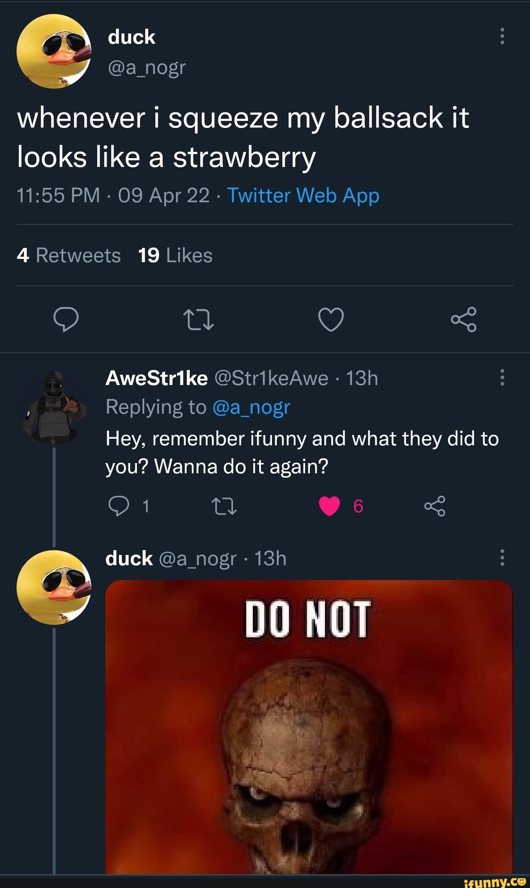 Whenever i squeeze my ballsack it duck looks like a strawberry ...