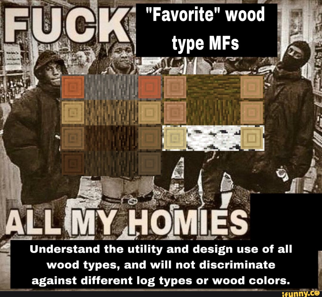 "Favorite" wood type MFs ALL Understand the utility and design use of ...
