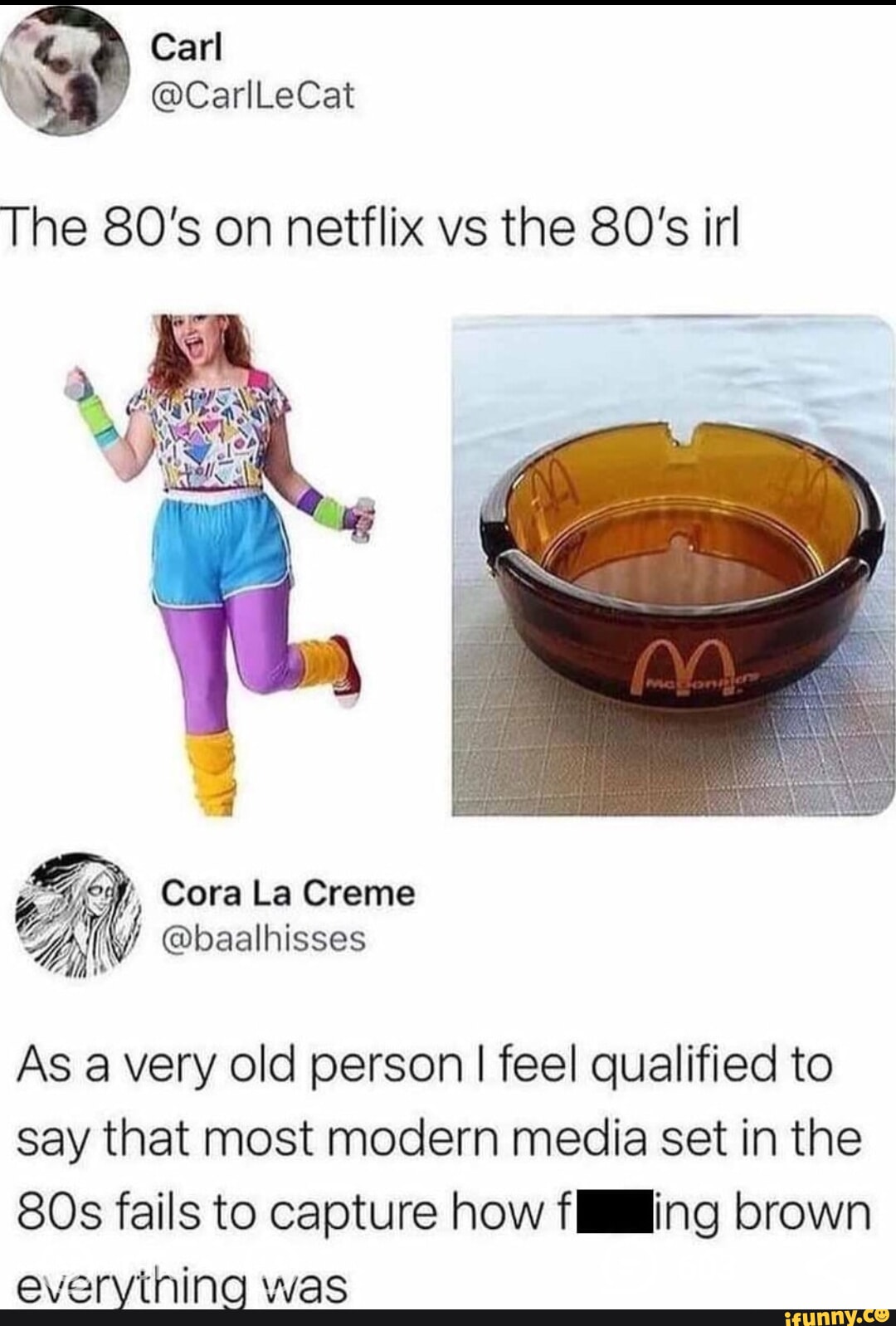 Carl The 80's on netflix vs the 80's irl Cora La Creme As avery old ...