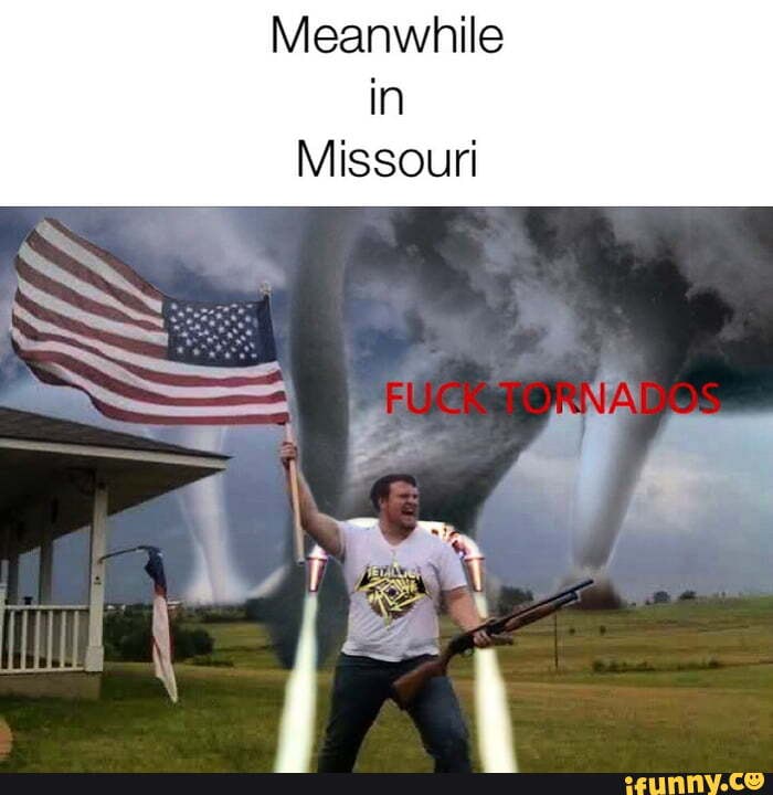 Meanwhile in Missouri - iFunny