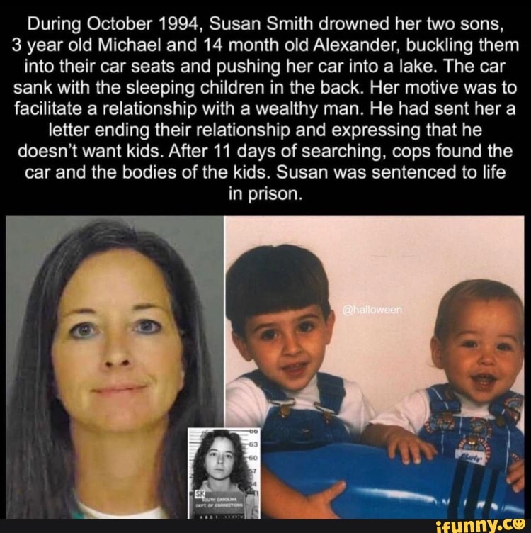 During October 1994, Susan Smith drowned her two sons, 3 year old ...