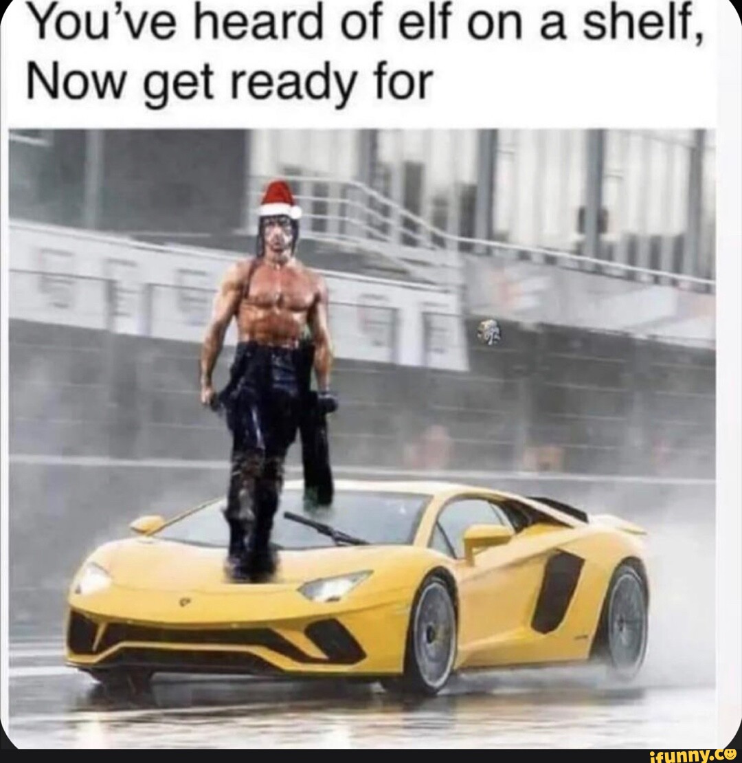 You've heard of elf on a shelf, Now get ready for - iFunny