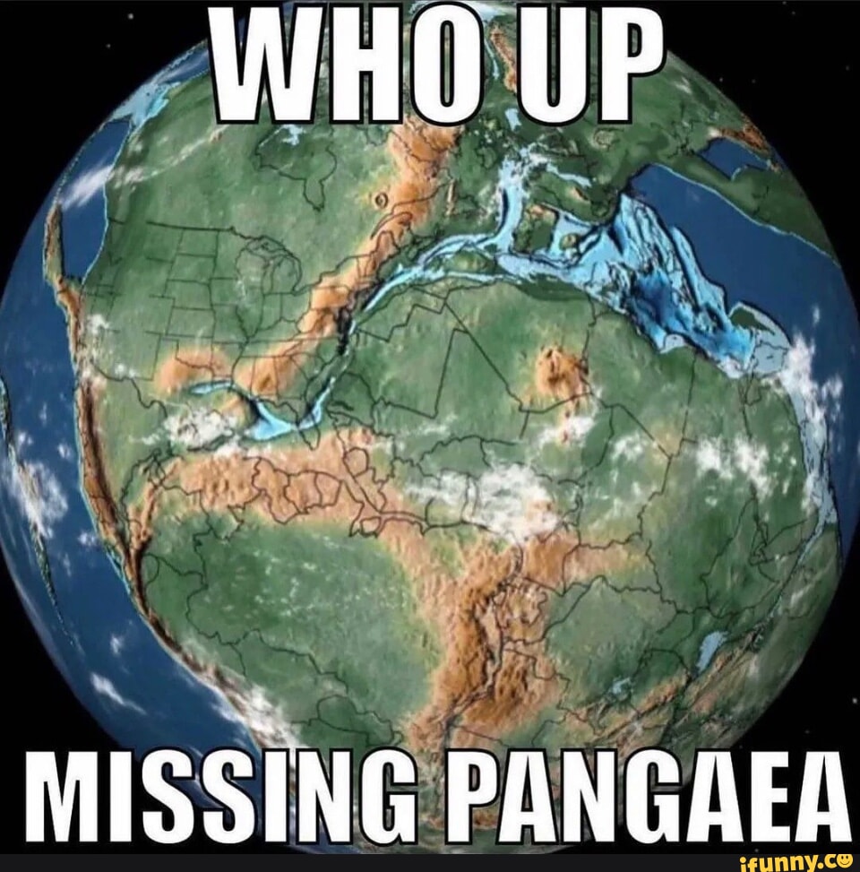 Pangaea memes. Best Collection of funny Pangaea pictures on iFunny