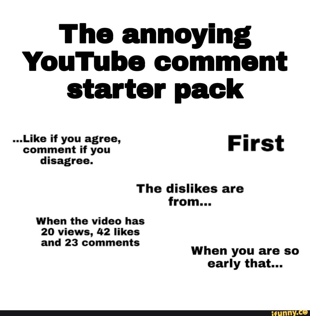 The annoying YouTube comment starter pack ...Like if you agree, comment ...