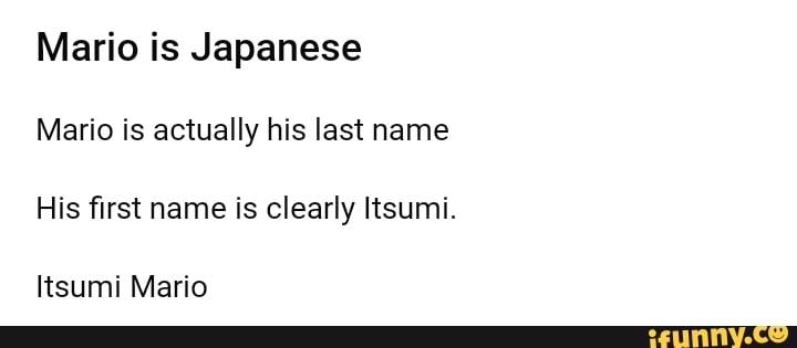 Mario is Japanese Mario is actually his last name His first name is ...