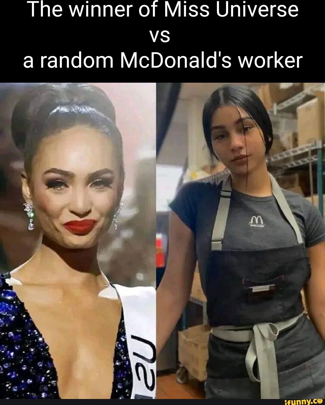 The winner of Miss Universe vs a random McDonald's worker - iFunny