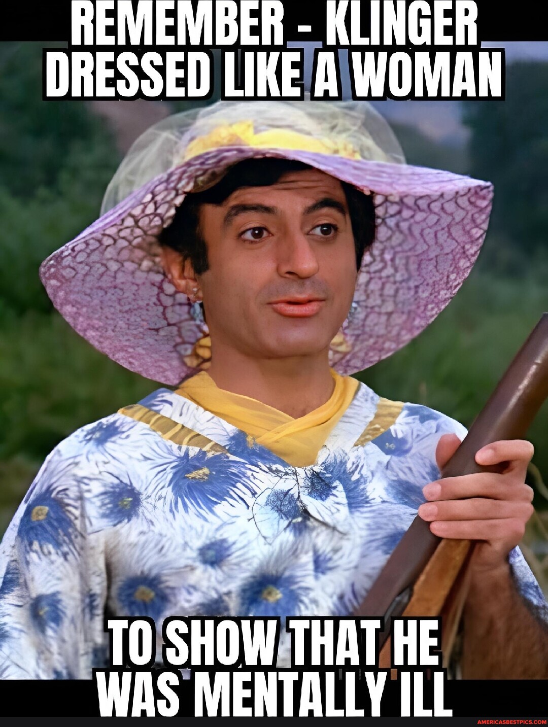 REMEMBER - KLINGER DRESSED LIKE A WOMAN SHOW THAT HE WAS MENTALLY ILL ...