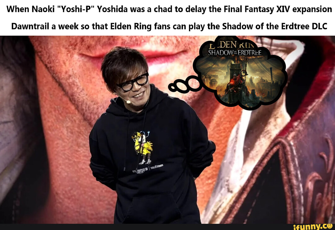 Yoshi-P is a legendary chad - Yoshi-P is a legendary chad When Naoki ...