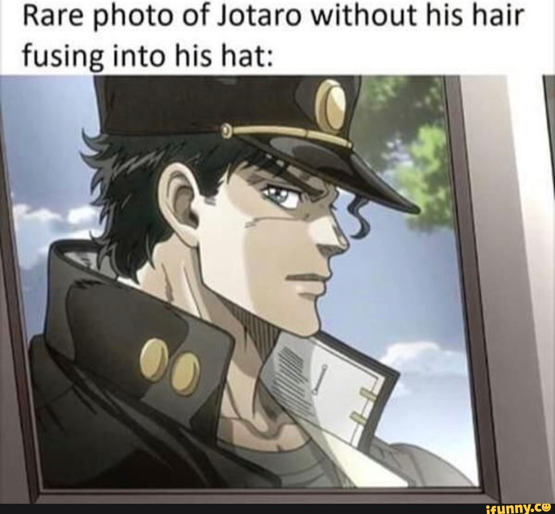 Rare photo of Jotaro without his hair fusing into his hat: - iFunny