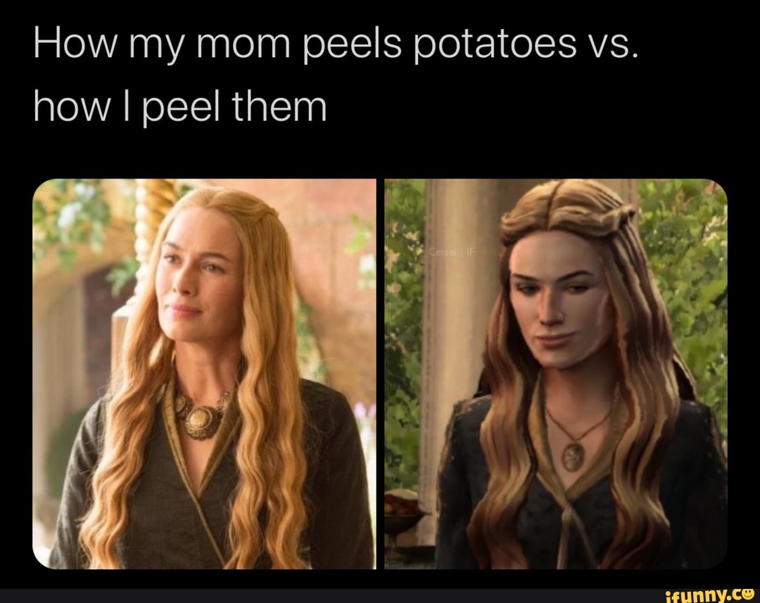 How my mom peels potatoes vs. how I peel them - iFunny