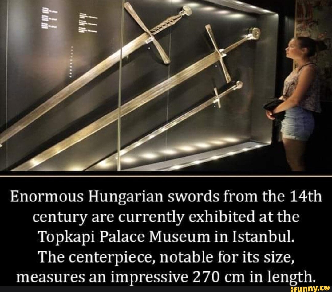 Enormous Hungarian swords from the 14th century are currently exhibited ...