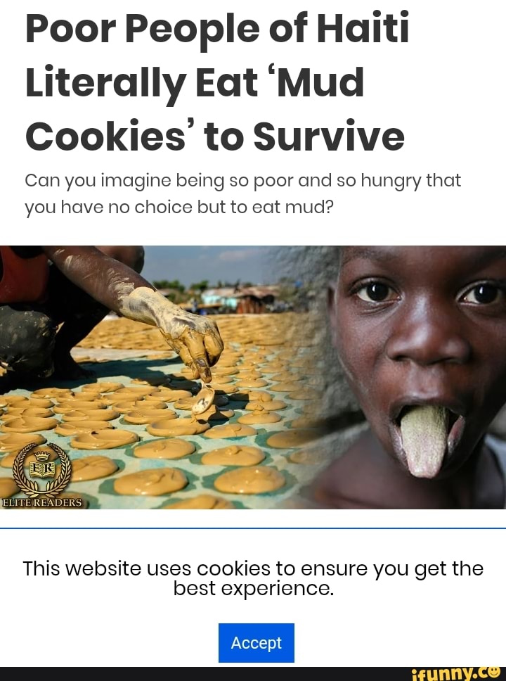 Poor People of Haiti Literally Eat ‘Mud Cookies’ to Survive Can you ...