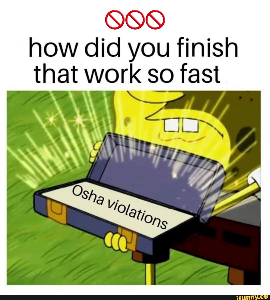 How did you finish that work so fast - iFunny
