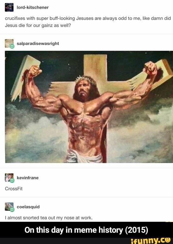 Crucifixes with super buff-looking Jesuses are always odd to me, like ...