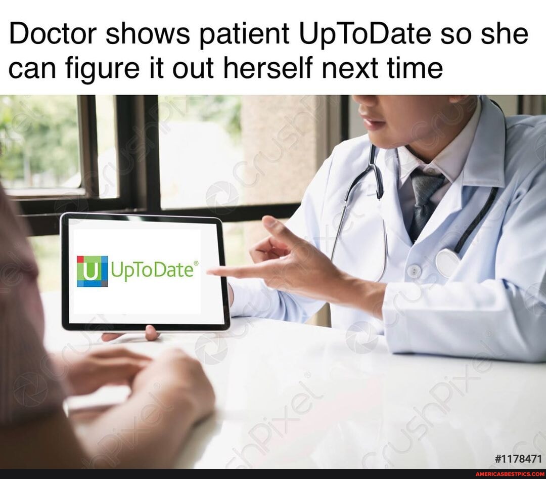 Don’t tell anyone - Doctor shows patient UpToDate so she can figure it out herself next time ...