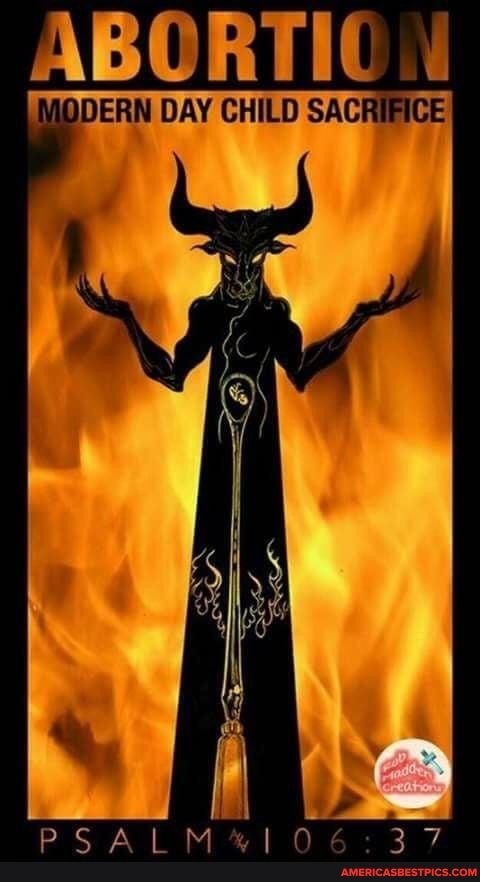 MODERN DAY CHILD SACRIFICE PSALM 37 - America’s best pics and videos