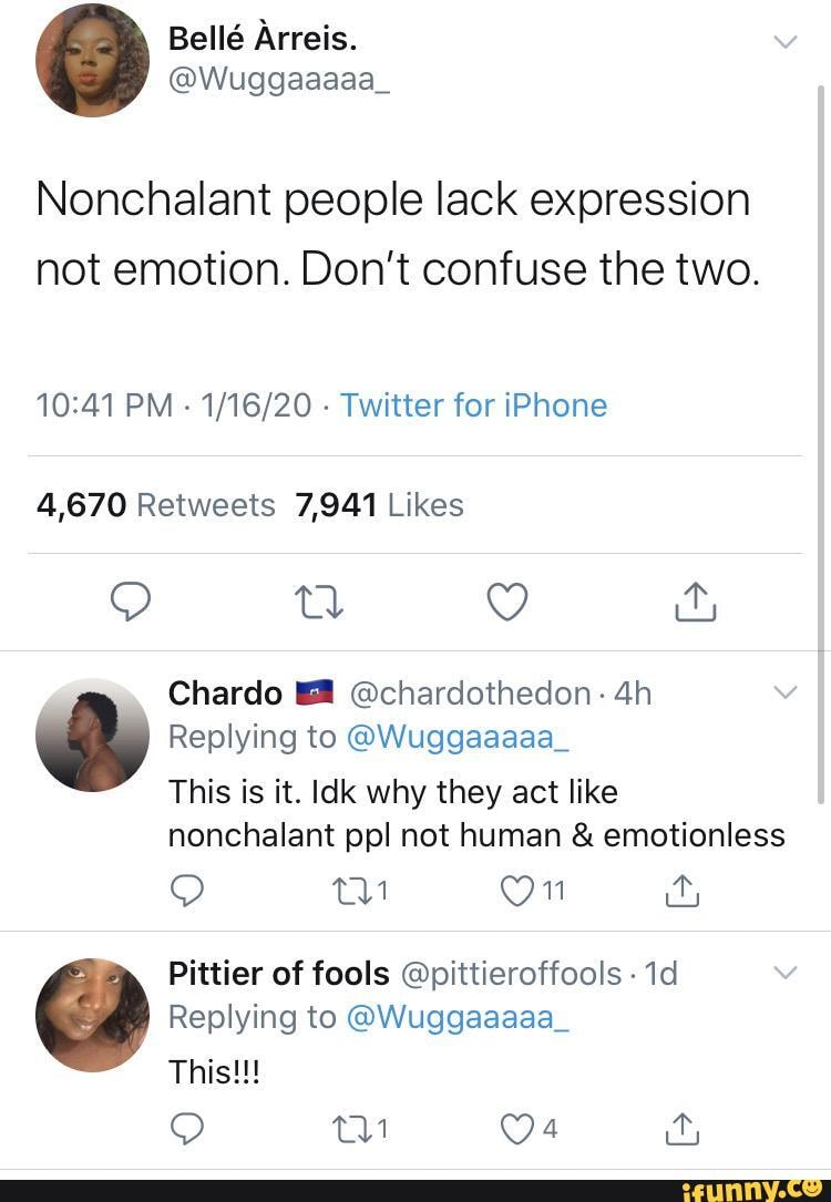 Nonchalant people lack expression not emotion. Don't confuse the two ...