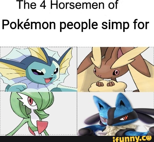The 4 Horsemen of Pokmon people simp for - iFunny