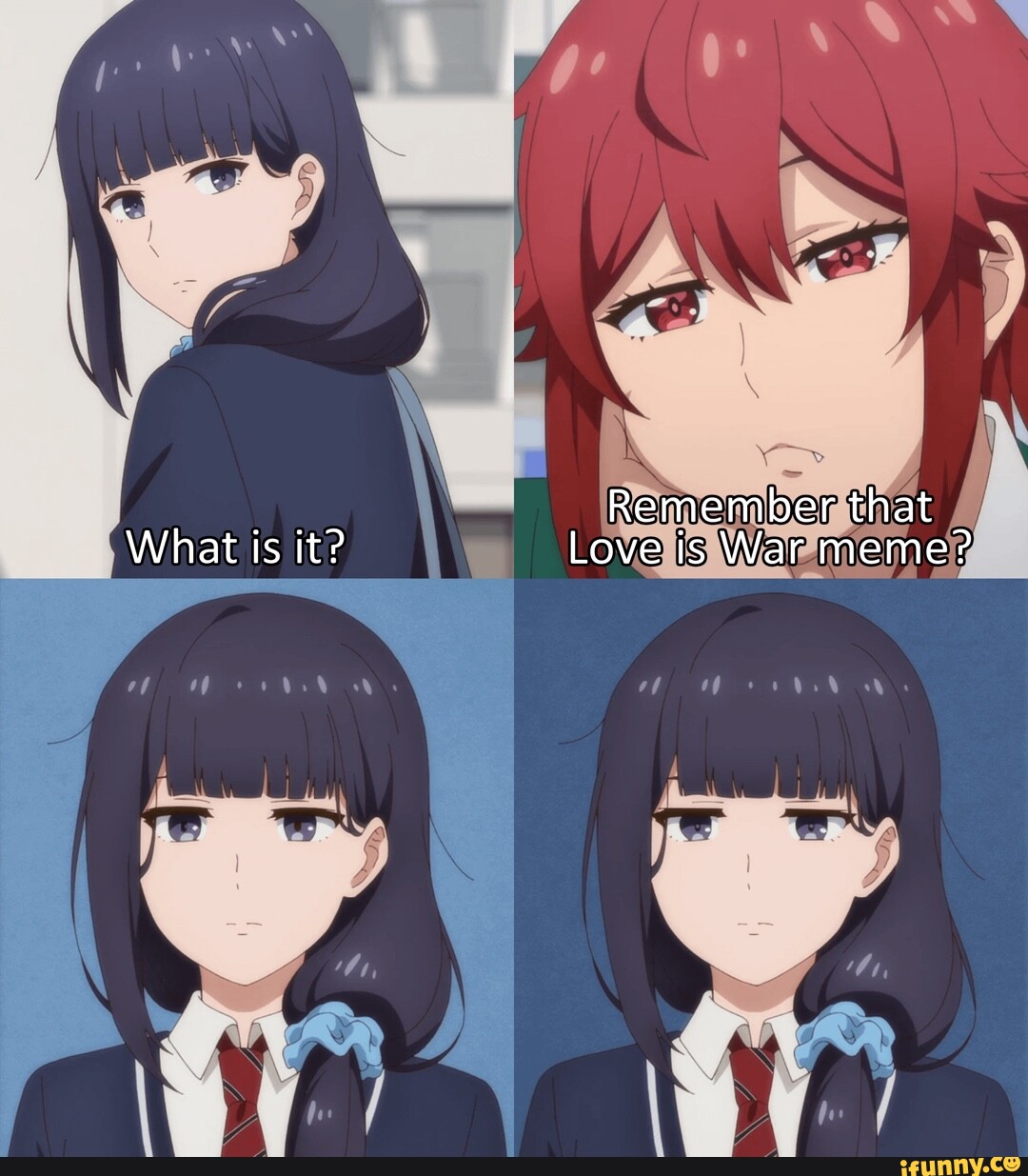 Remember that What is it? Love is War meme? - iFunny