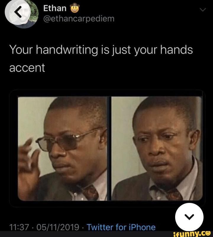 Handwriting memes. Best Collection of funny Handwriting pictures on iFunny