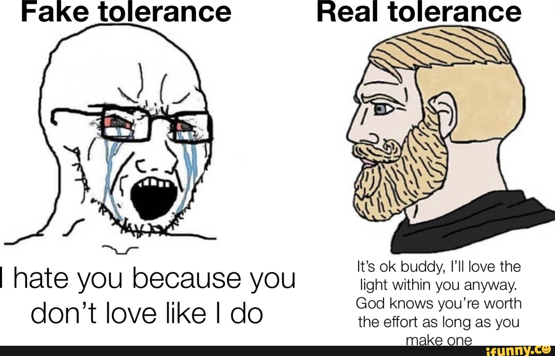 Tolerance memes. Best Collection of funny Tolerance pictures on iFunny