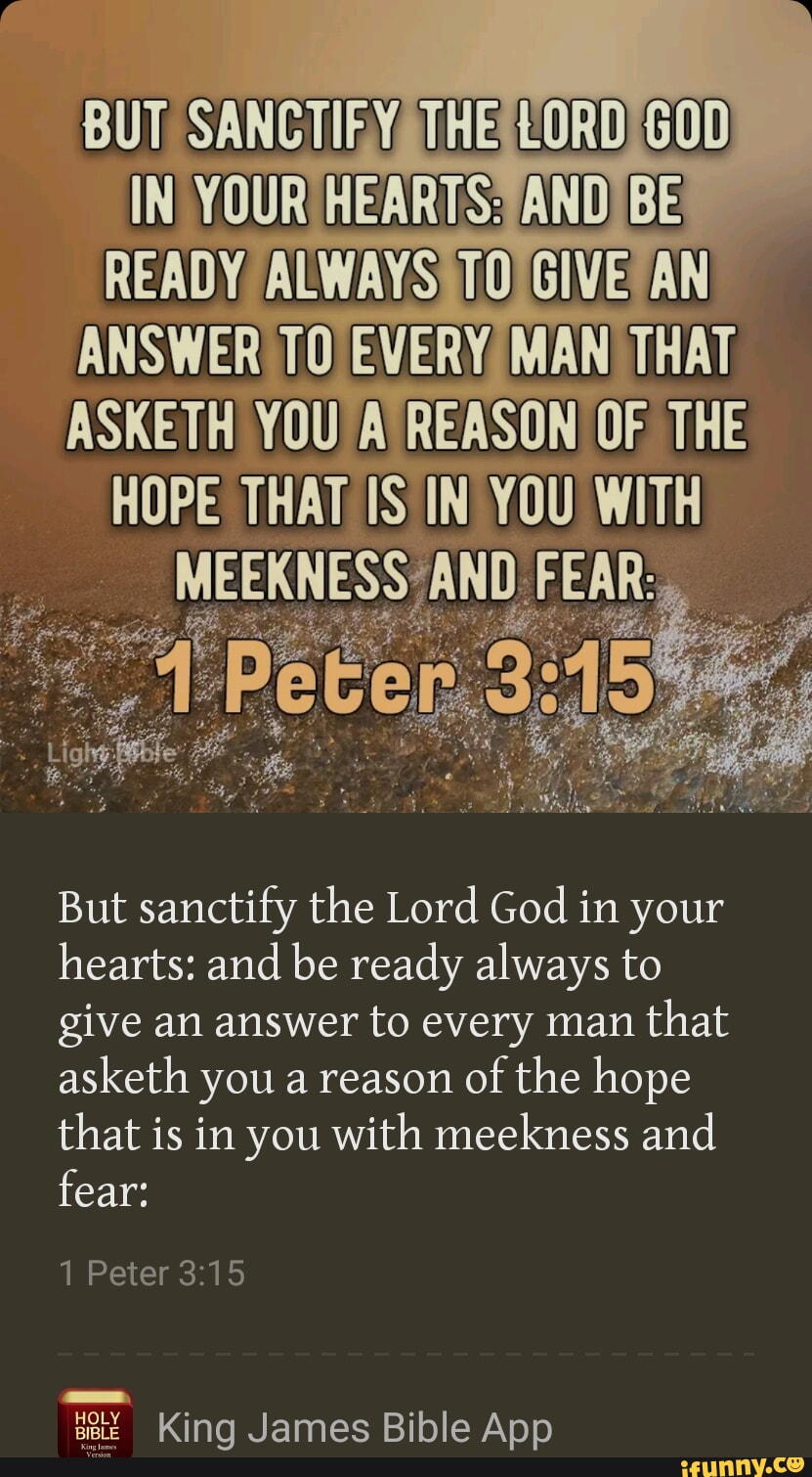 BUT SANCTIFYSTHESEORD) GOD) INI OUR) COD BE} READY ALWAYS) ANSWER TO ...