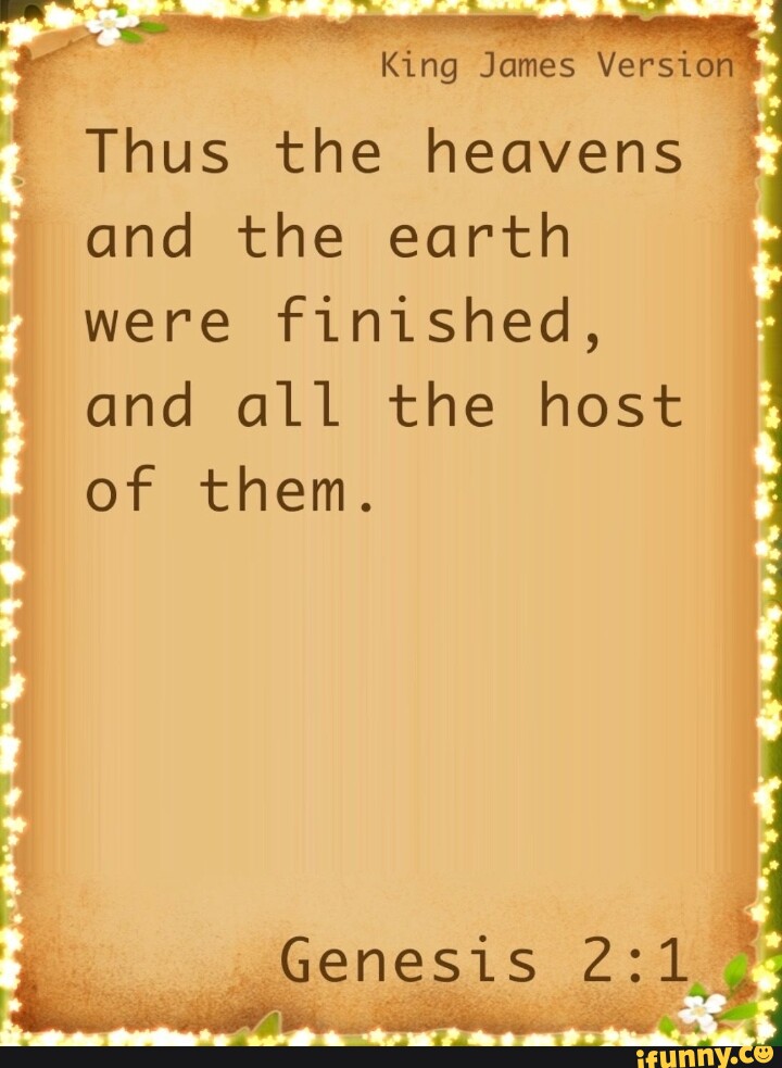 King James Version Thus the heavens and the earth were finished, I and ...