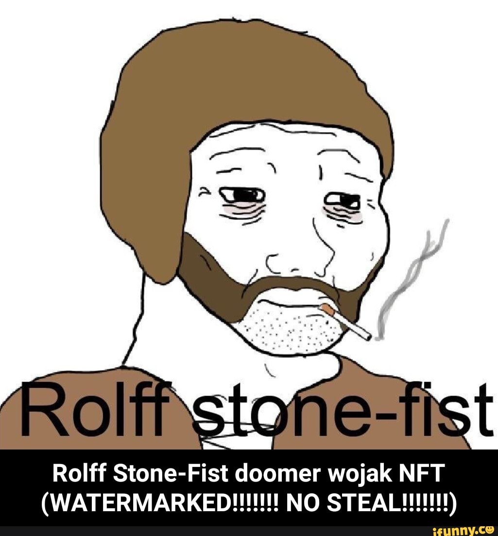 Rolff Stone-Fist doomer wojak NFT (WATERMARKED!!!!!!! NO STEAL ...