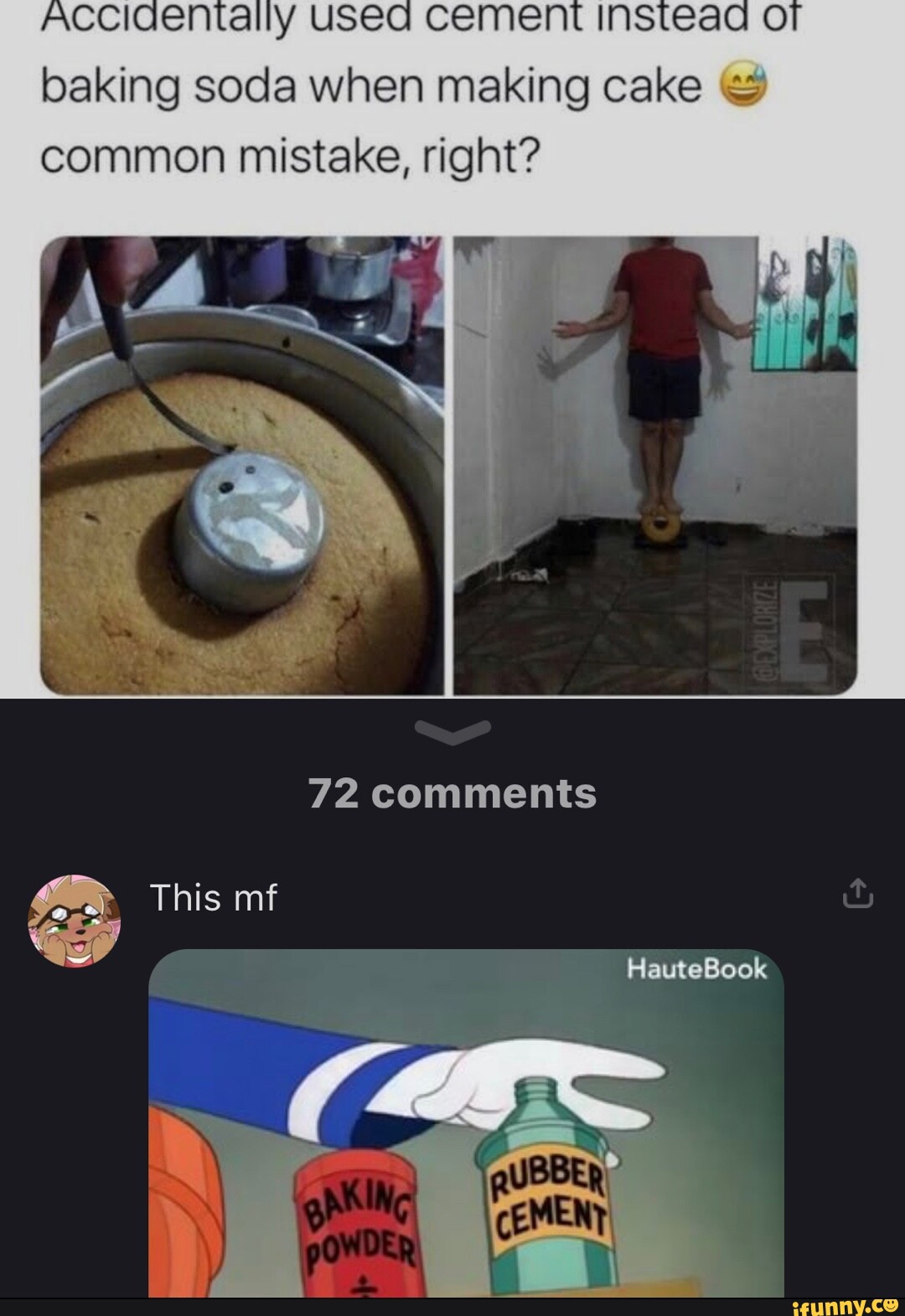 Or baking soda when making cake common mistake, right? 72 comments This ...