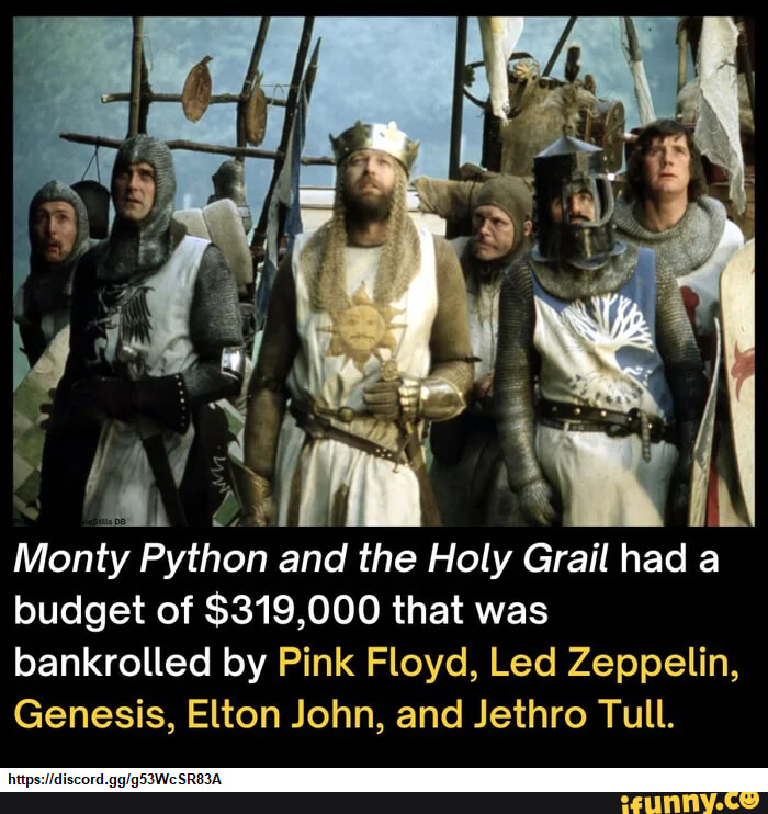 AN. Monty Python and the Holy Grail had a budget of $319,000 that was ...