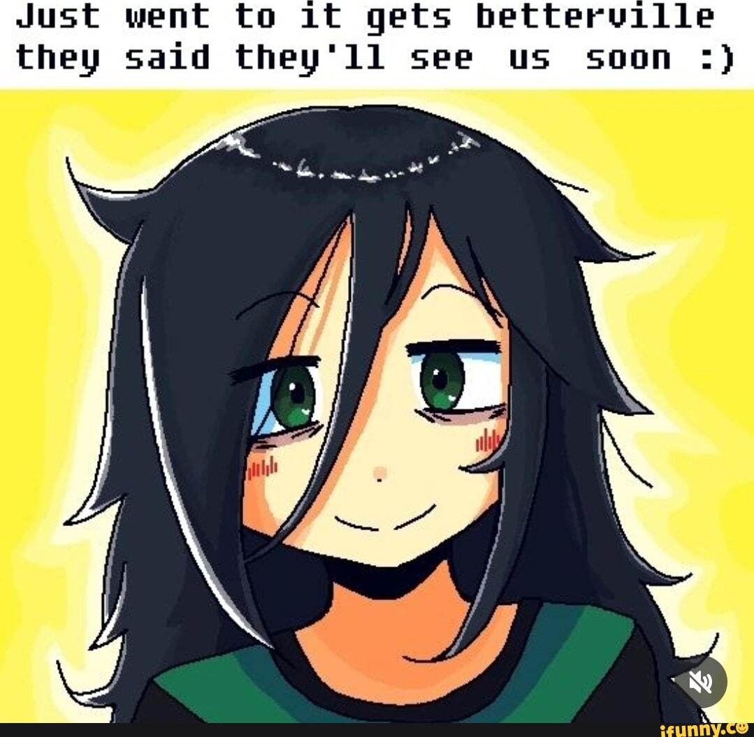 WataMote memes memes. The best memes on iFunny