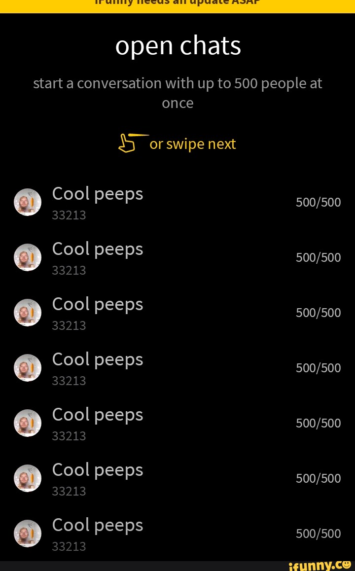 Open chats start a conversation with up to 500 people at once or swipe ...