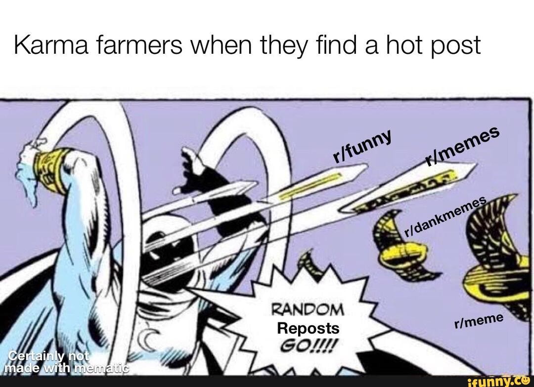 Karma farmers when they find a hot post IN Reposts - iFunny