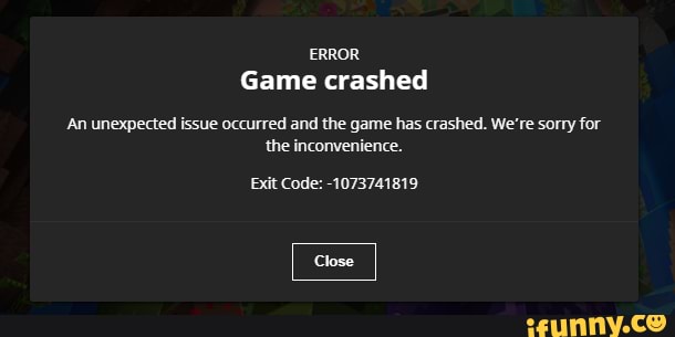 ERROR Game crashed An unexpected issue occurred and the game has ...