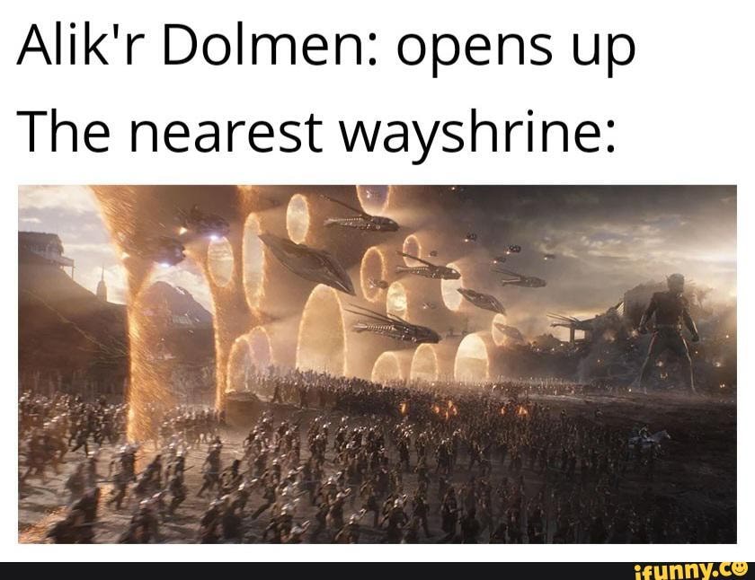 Alik'r Dolmen: opens up The nearest wayshrine: - iFunny