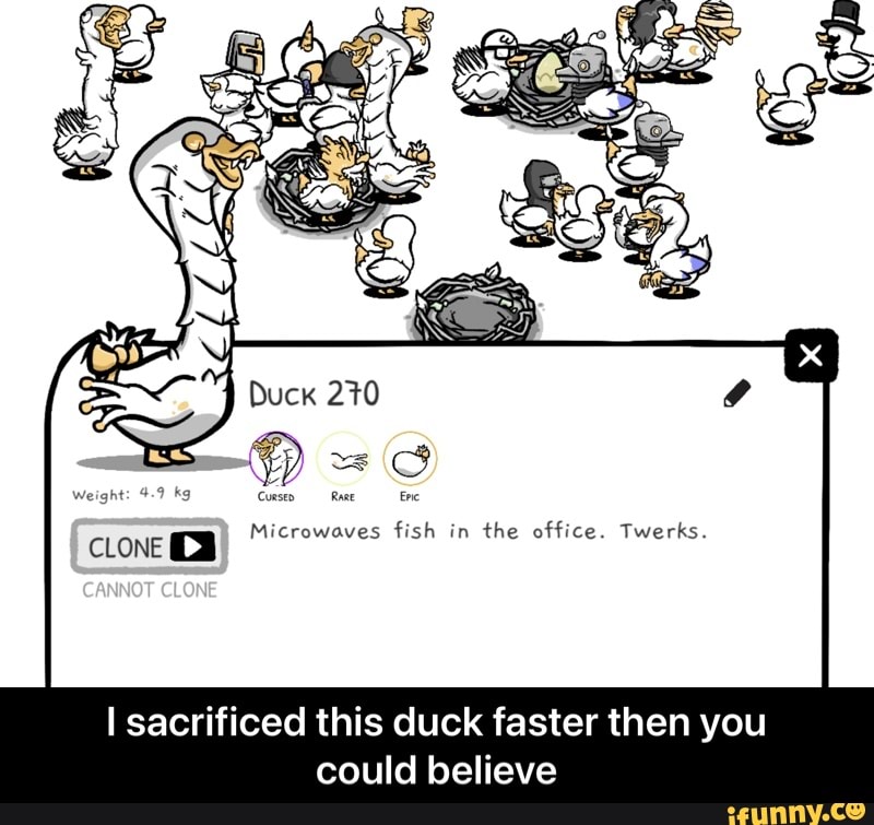 Microwaves fish in the offiee. Twerks. Duck CLONE CARNOT CLONE 9.9 I ...