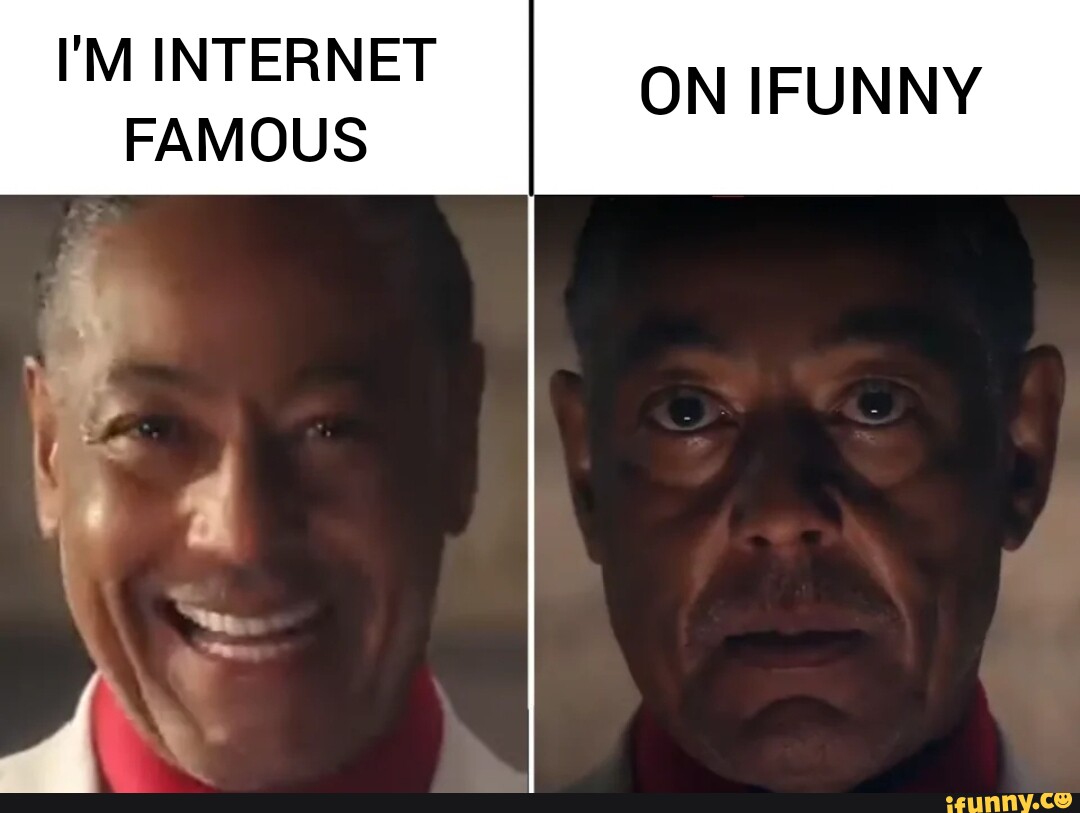 I'M INTERNET ON IFUNNY FAMOUS - iFunny